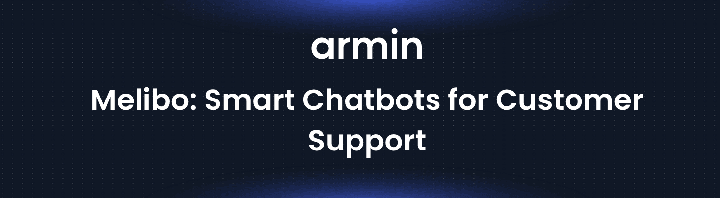 Melibo: Smart Chatbots for Customer Support | Chatarmin